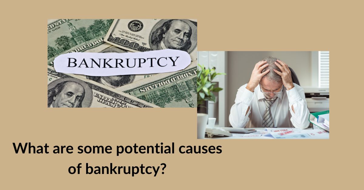 What are some potential causes of bankruptcy? - Los Angeles Bankruptcy ...
