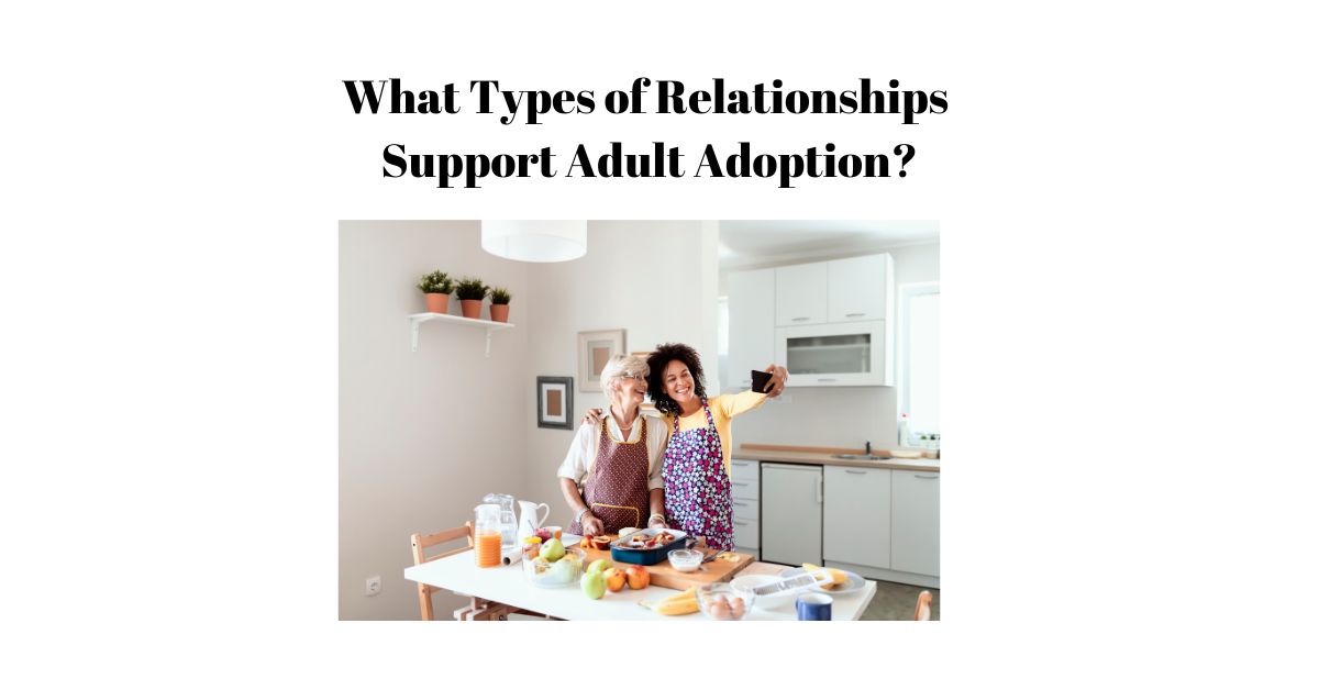 In California, What Types of Relationships Support Adult Adoption ...