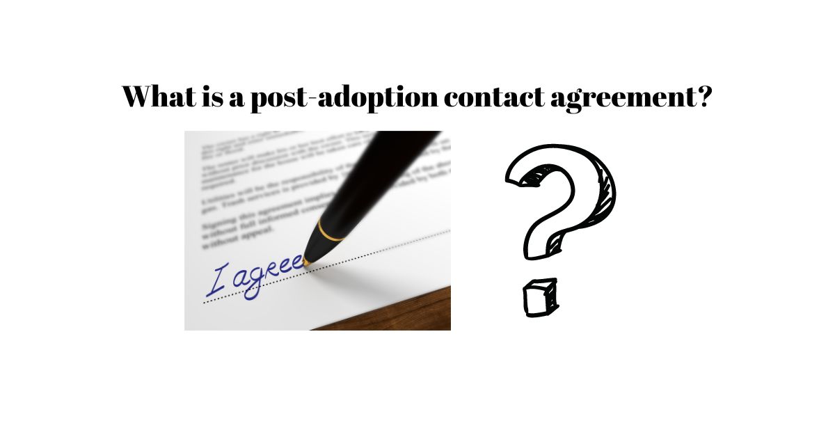 What is a post-adoption contact agreement? - Los Angeles Bankruptcy ...